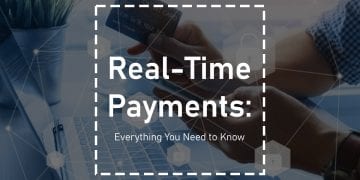 Real-Time Payments: Everything You Need to Know - PaymentsJournal